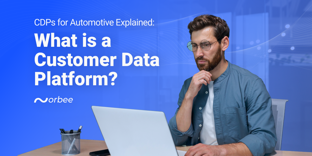 CDPs for Automotive Explained: What is a Customer Data Platform?